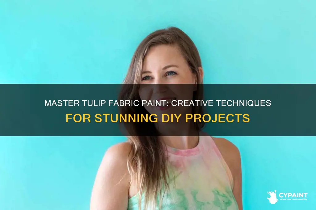 Master Tulip Fabric Paint: Creative Techniques For Stunning Diy ...