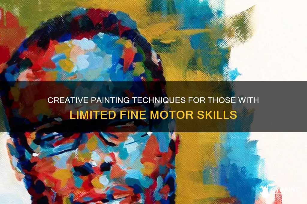 Creative Painting Techniques For Those With Limited Fine Motor Skills ...