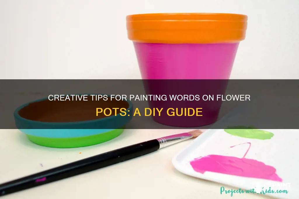 Creative Tips For Painting Words On Flower Pots: A Diy Guide | CyPaint