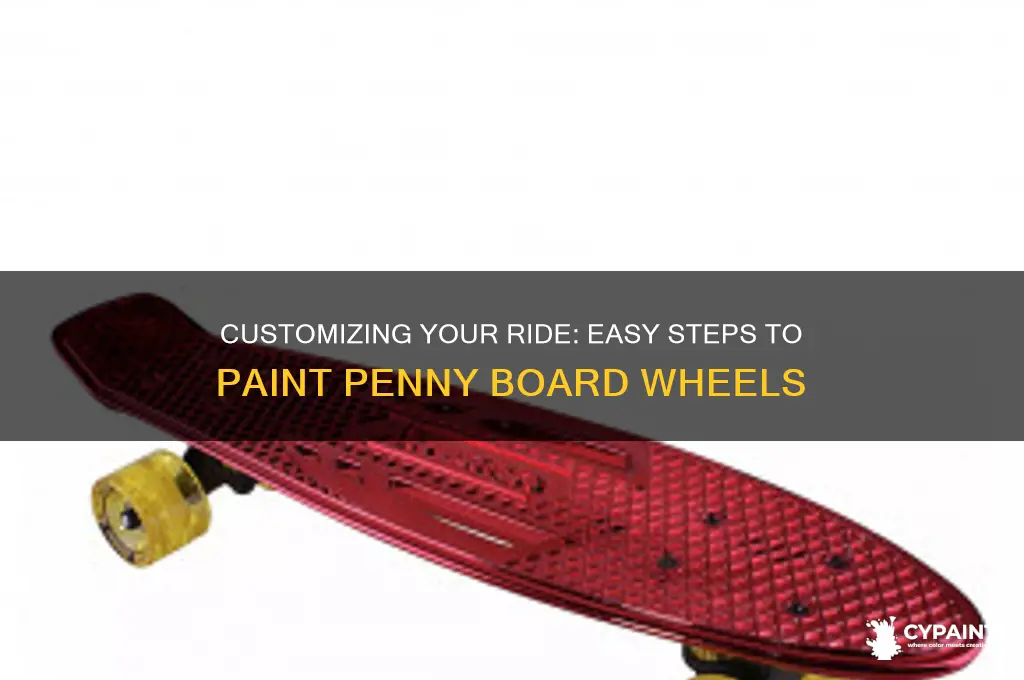 Customizing Your Ride: Easy Steps To Paint Penny Board Wheels | CyPaint