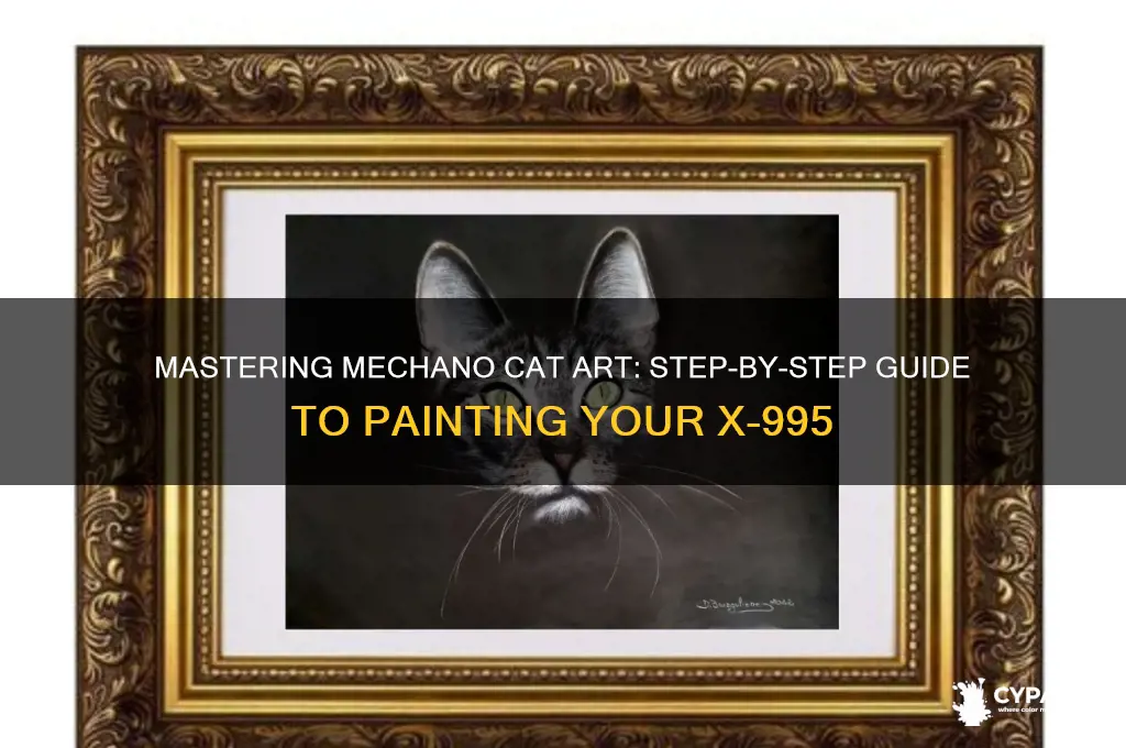 Mastering Mechano Cat Art: Step-By-Step Guide To Painting Your X-995 ...