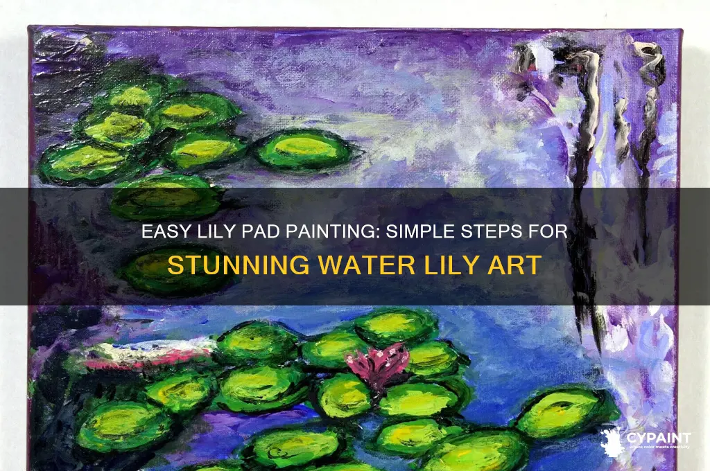 Easy Lily Pad Painting: Simple Steps For Stunning Water Lily Art | CyPaint