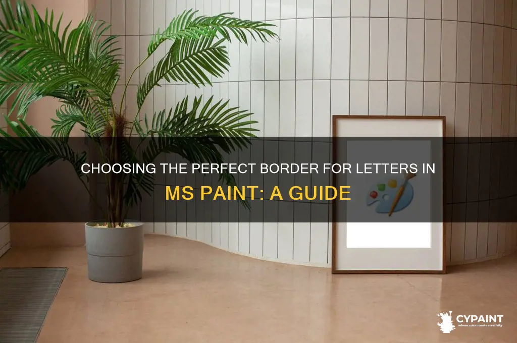 Choosing The Perfect Border For Letters In Ms Paint: A Guide | CyPaint