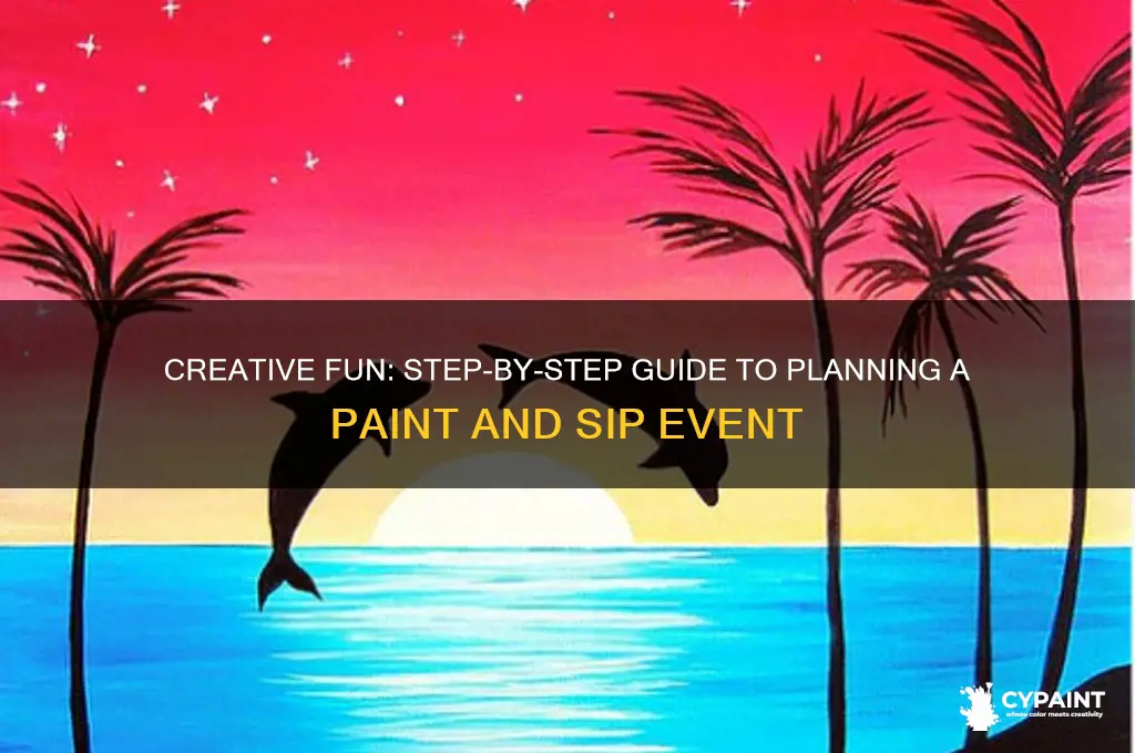 Creative Fun: Step-By-Step Guide To Planning A Paint And Sip Event ...