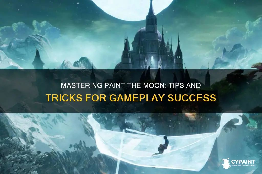 Mastering Paint The Moon: Tips And Tricks For Gameplay Success | CyPaint