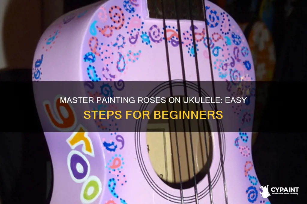 Master Painting Roses On Ukulele: Easy Steps For Beginners | CyPaint