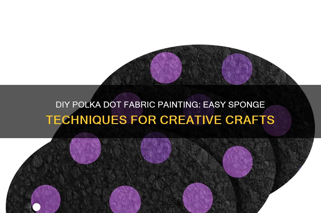 Diy Polka Dot Fabric Painting: Easy Sponge Techniques For Creative ...