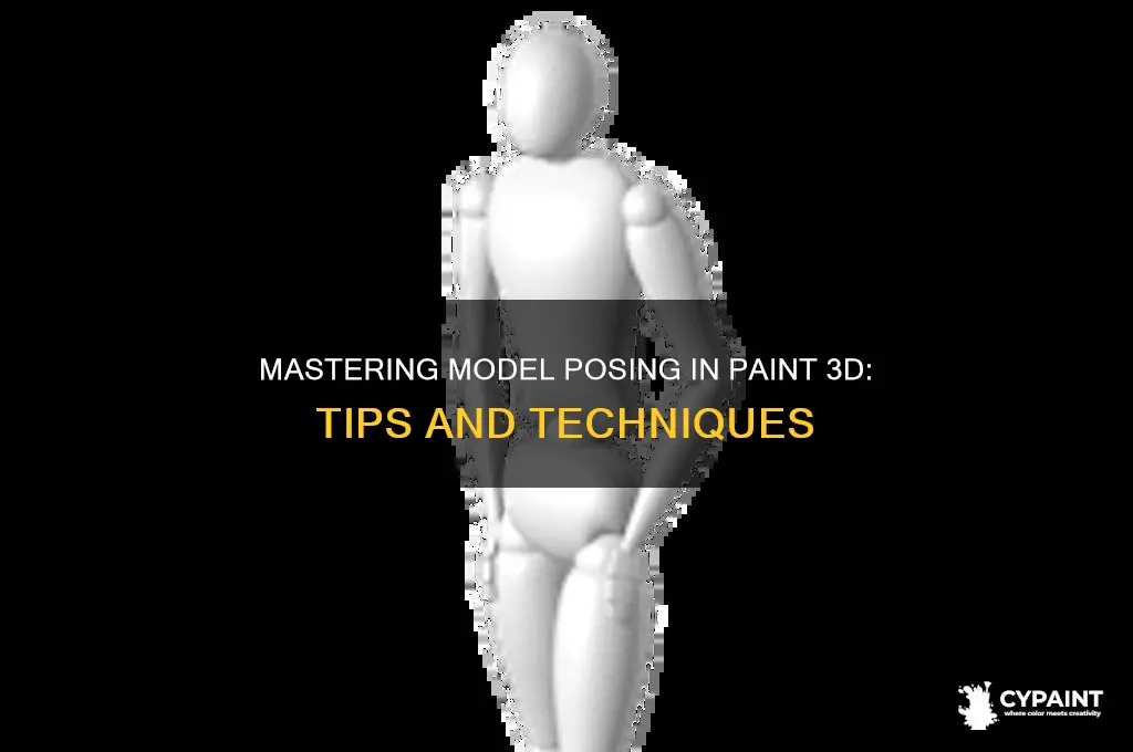 Mastering Model Posing In Paint 3D: Tips And Techniques | CyPaint