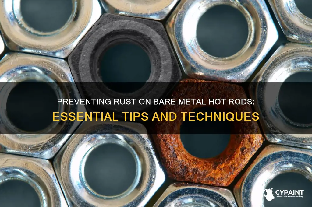 Preventing Rust On Bare Metal Hot Rods: Essential Tips And Techniques ...