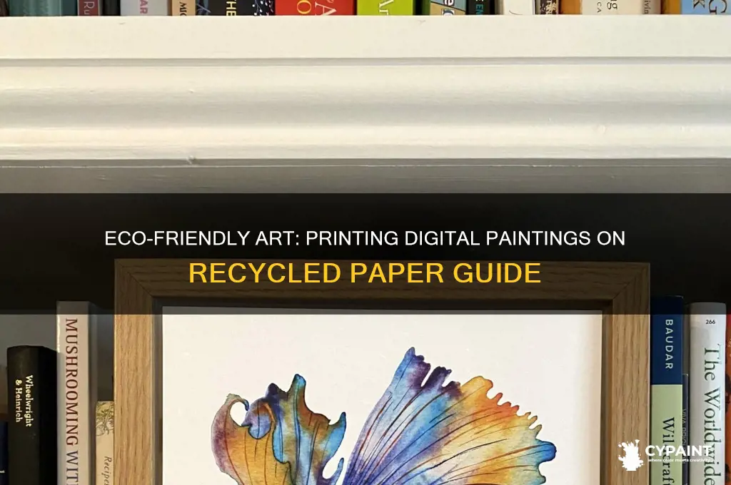 Eco-Friendly Art: Printing Digital Paintings On Recycled Paper Guide ...
