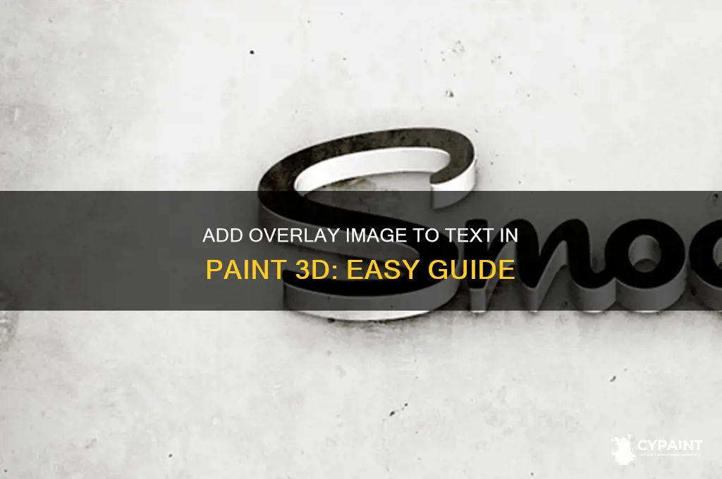 Add Overlay Image To Text In Paint 3D: Easy Guide | CyPaint