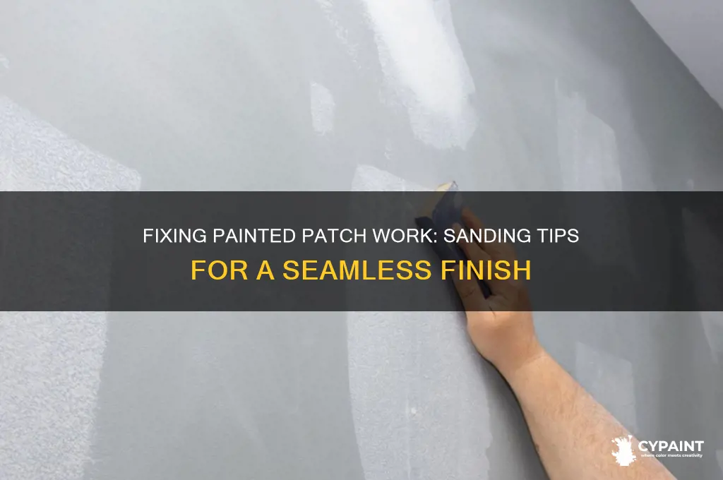 Fixing Painted Patch Work: Sanding Tips For A Seamless Finish | CyPaint