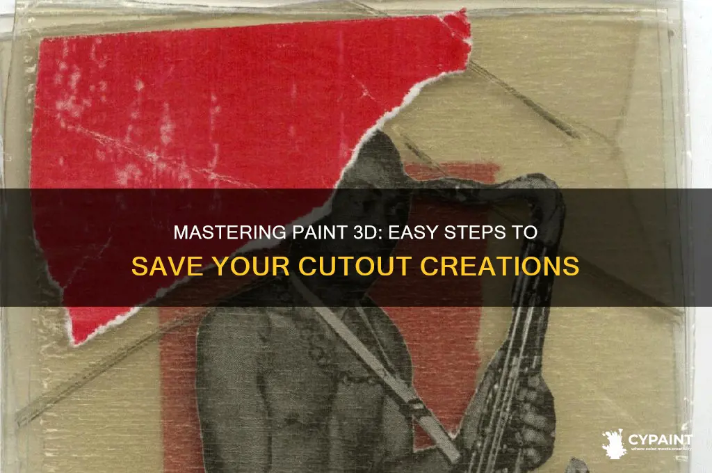 Mastering Paint 3D: Easy Steps To Save Your Cutout Creations | CyPaint