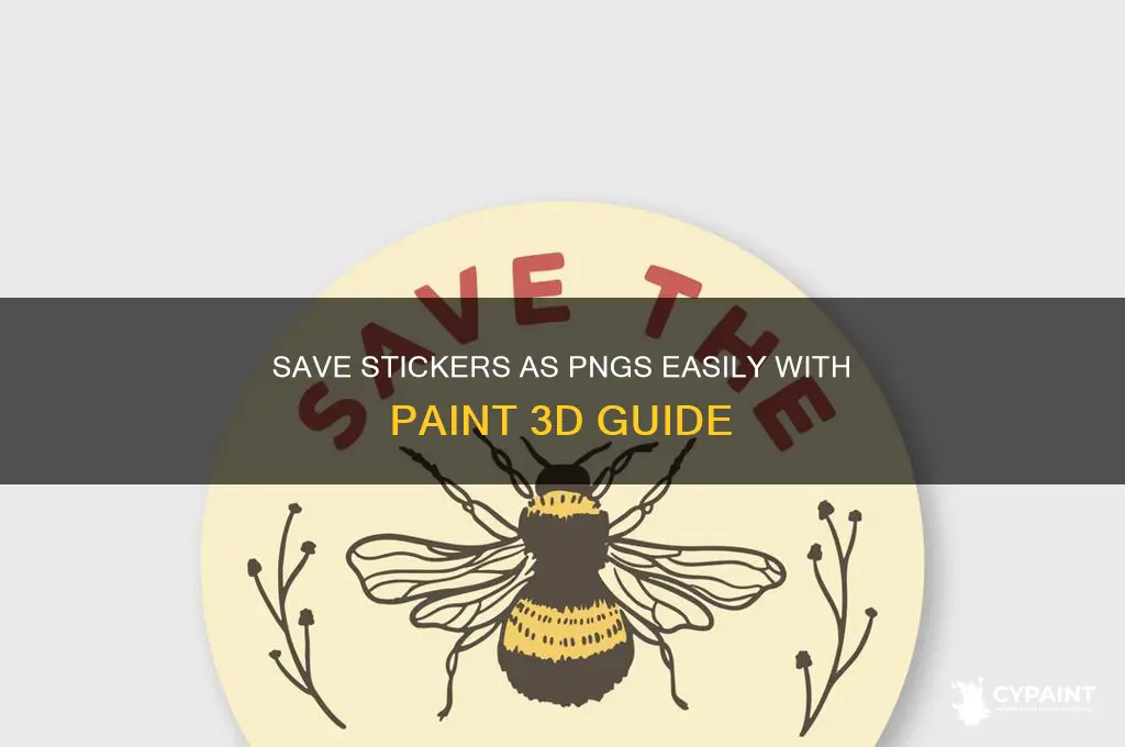 Save Stickers As Pngs Easily With Paint 3D Guide | CyPaint