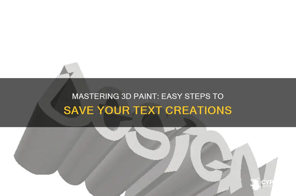 Mastering 3D Paint: Easy Steps To Save Your Text Creations | CyPaint