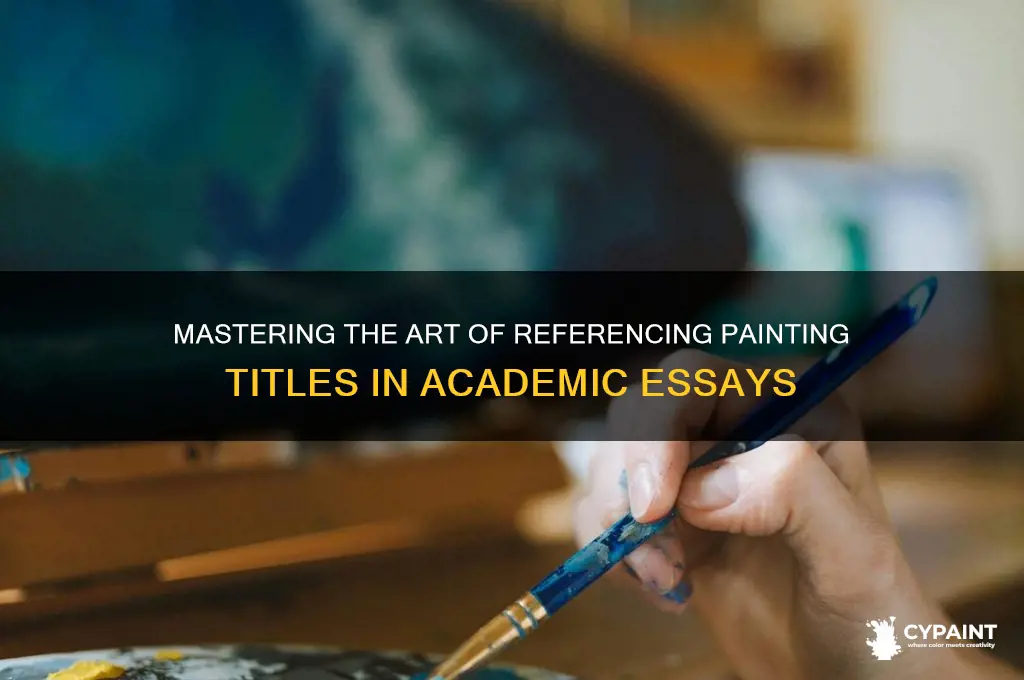 Mastering The Art Of Referencing Painting Titles In Academic Essays ...
