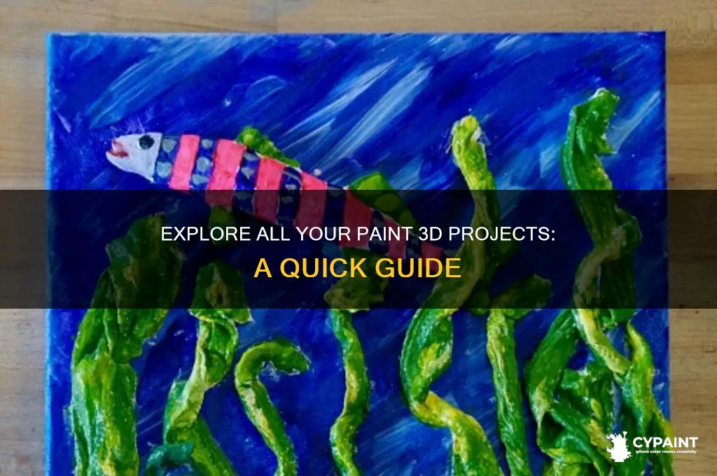 Explore All Your Paint 3D Projects: A Quick Guide | CyPaint