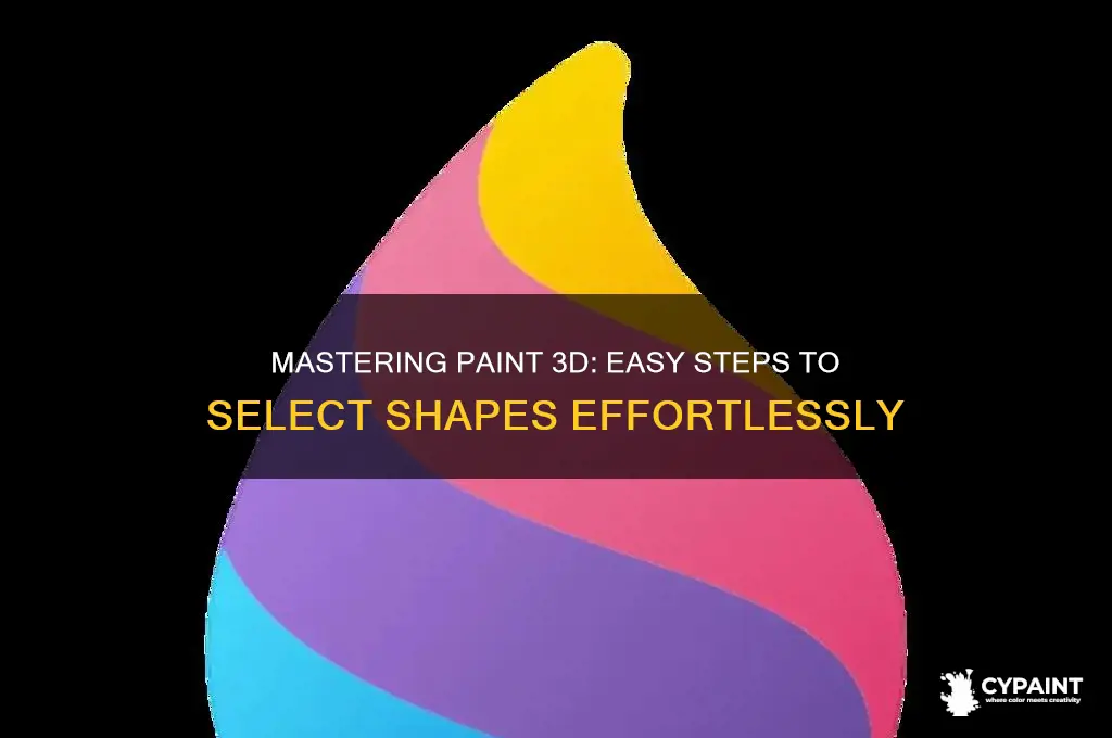 Mastering Paint 3D: Easy Steps To Select Shapes Effortlessly | CyPaint