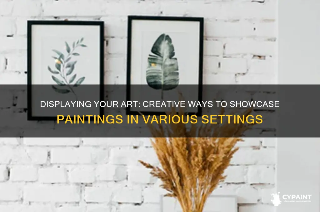 Displaying Your Art: Creative Ways To Showcase Paintings In Various ...
