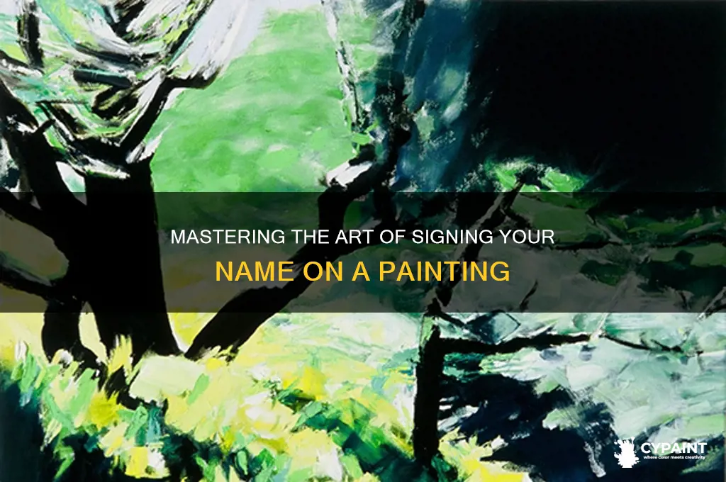 Mastering The Art Of Signing Your Name On A Painting | CyPaint