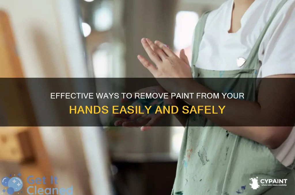 Effective Ways To Remove Paint From Your Hands Easily And Safely | CyPaint