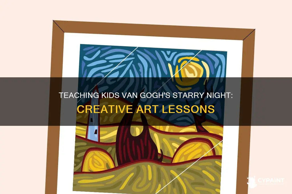 Teaching Kids Van Gogh's Starry Night: Creative Art Lessons | CyPaint
