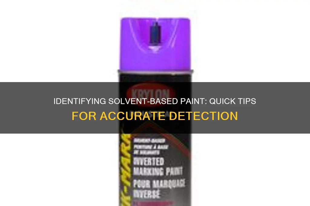 Identifying Solvent-Based Paint: Quick Tips For Accurate Detection ...