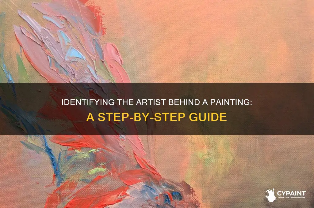 Identifying The Artist Behind A Painting: A Step-By-Step Guide | CyPaint