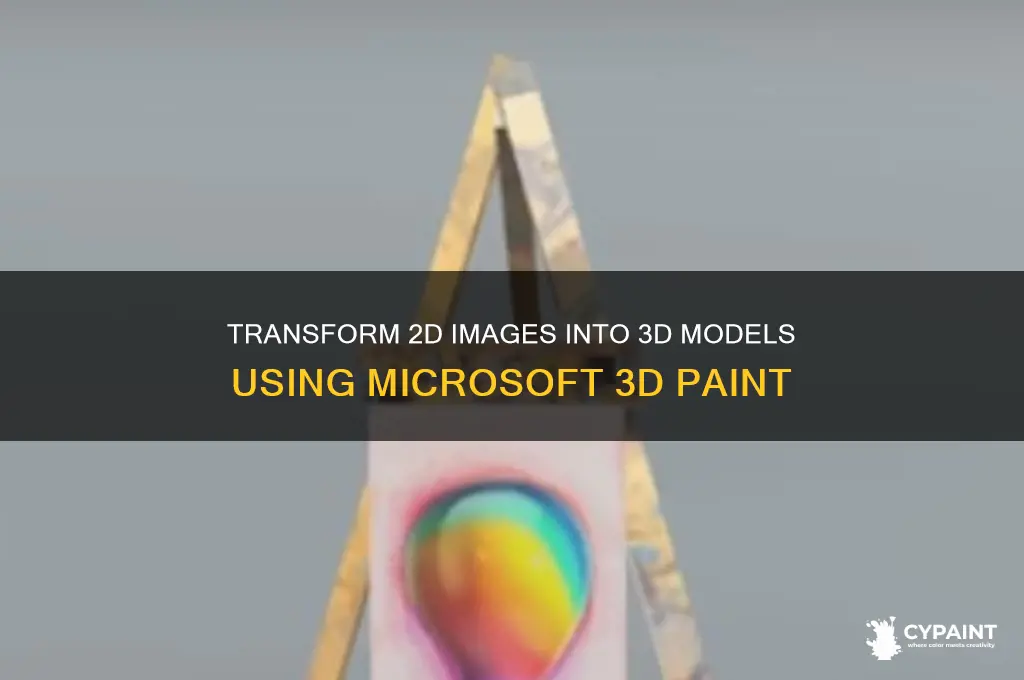 Transform 2D Images Into 3D Models Using Microsoft 3D Paint | CyPaint