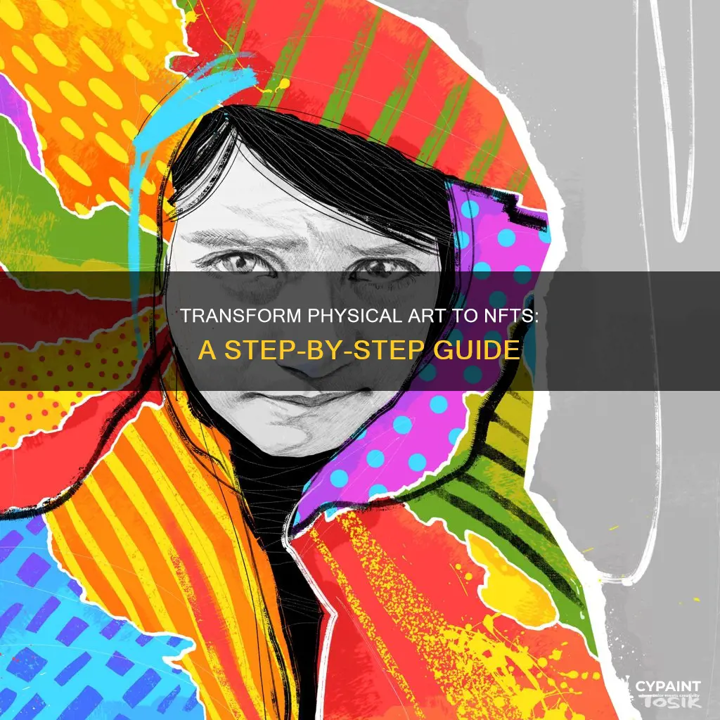 Transform Physical Art To Nfts: A Step-By-Step Guide | CyPaint