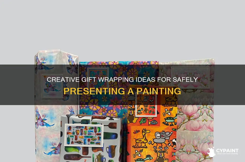 Creative Gift Wrapping Ideas For Safely Presenting A Painting | CyPaint