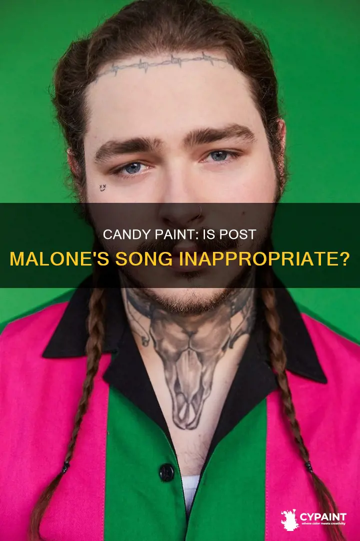Candy Paint: Is Post Malone's Song Inappropriate? | CyPaint