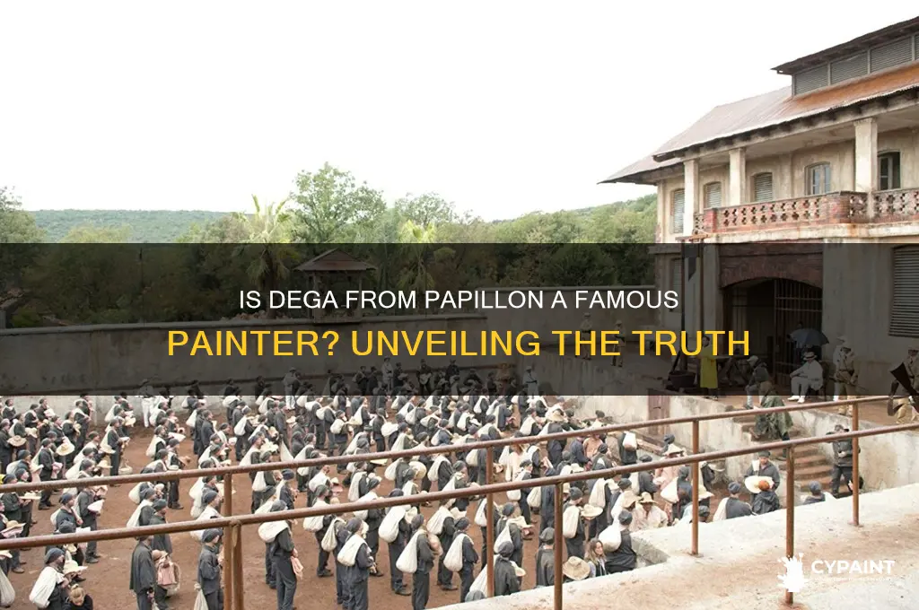 Is Dega From Papillon A Famous Painter? Unveiling The Truth | CyPaint