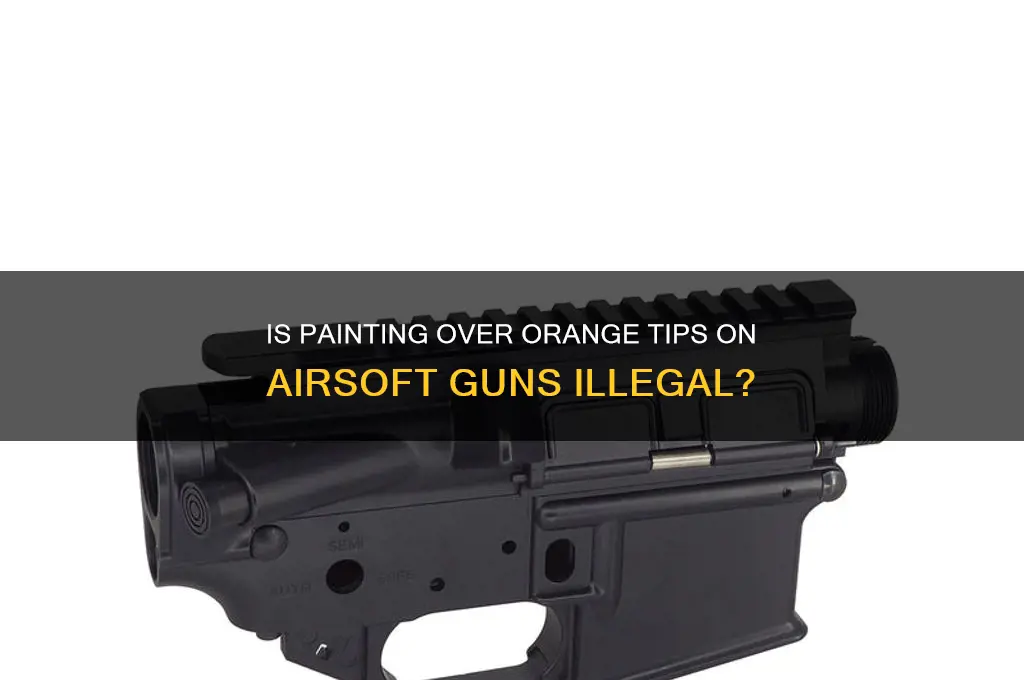 Is Painting Over Orange Tips On Airsoft Guns Illegal? | CyPaint