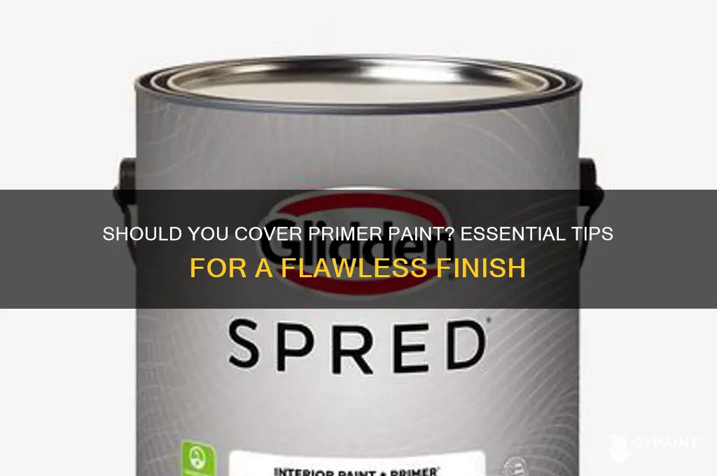 Should You Cover Primer Paint? Essential Tips For A Flawless Finish ...