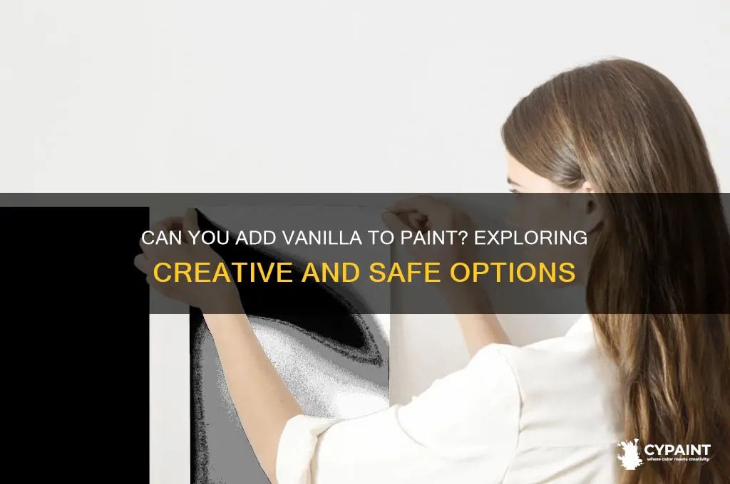 Can You Add Vanilla To Paint? Exploring Creative And Safe Options | CyPaint