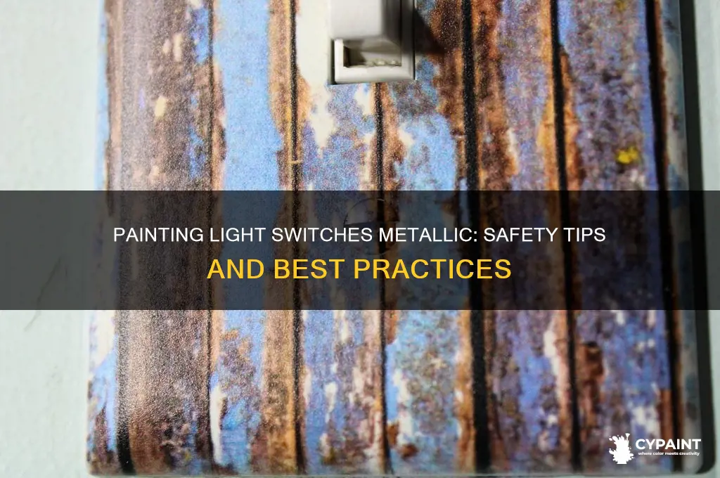 Painting Light Switches Metallic: Safety Tips And Best Practices | CyPaint