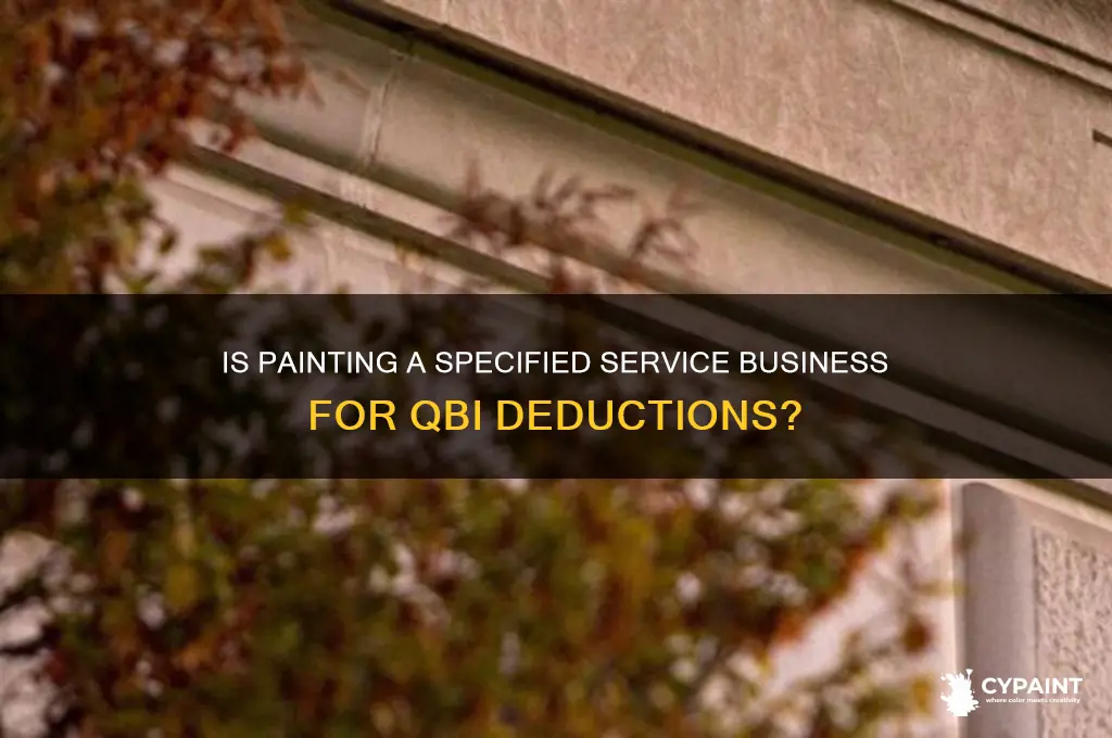 Is Painting A Specified Service Business For Qbi Deductions? | CyPaint
