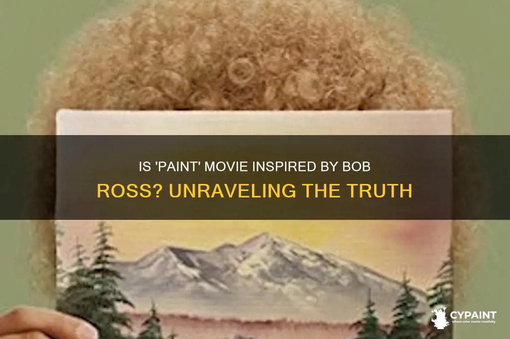 Is 'Paint' Movie Inspired By Bob Ross? Unraveling The Truth | CyPaint
