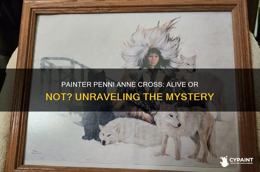 Painter Penni Anne Cross: Alive Or Not? Unraveling The Mystery | CyPaint