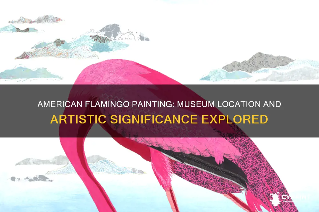 American Flamingo Painting: Museum Location And Artistic Significance ...