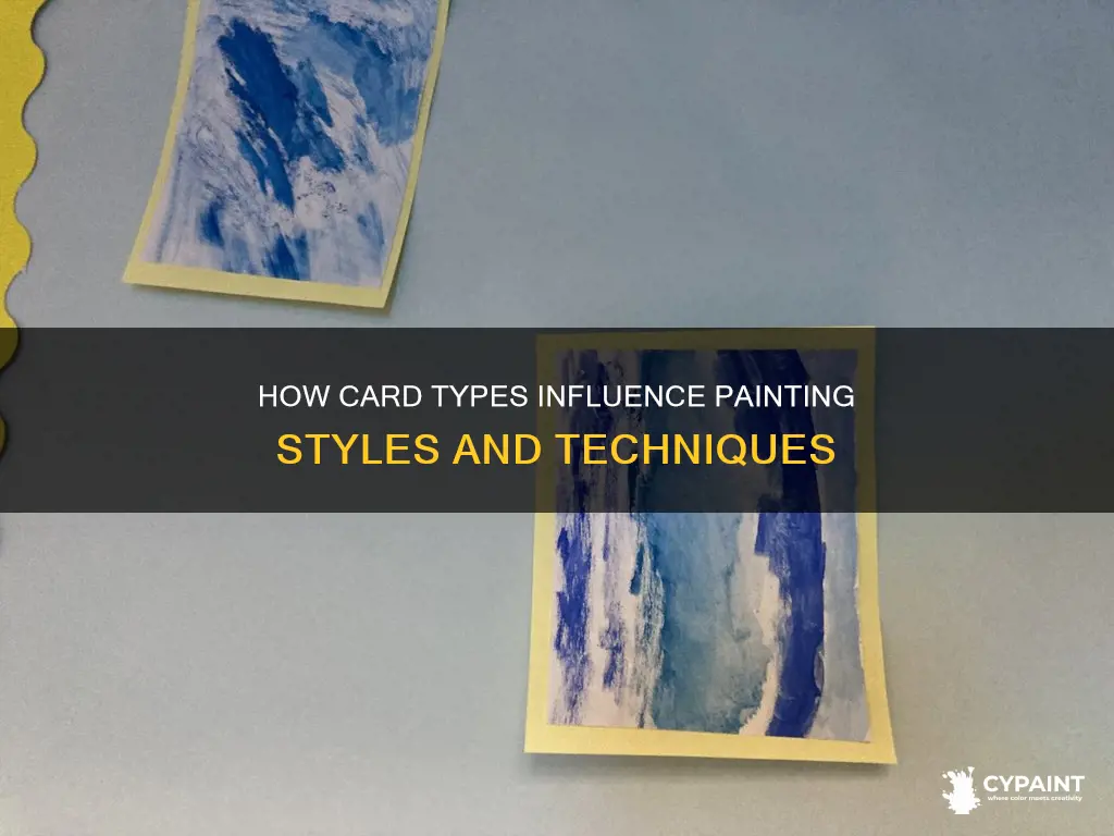 How Card Types Influence Painting Styles And Techniques | CyPaint