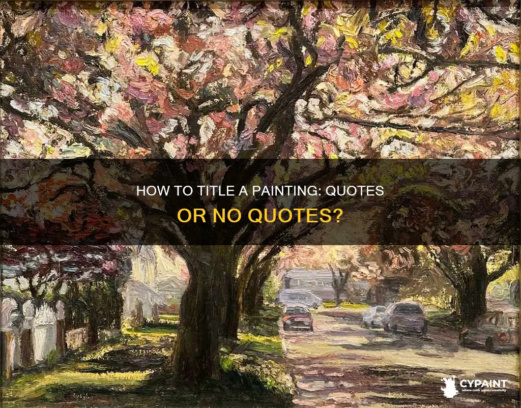 How To Title A Painting: Quotes Or No Quotes? | CyPaint