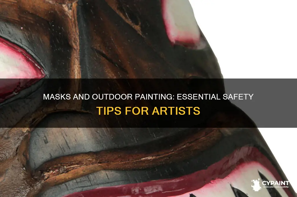 Masks And Outdoor Painting: Essential Safety Tips For Artists | CyPaint