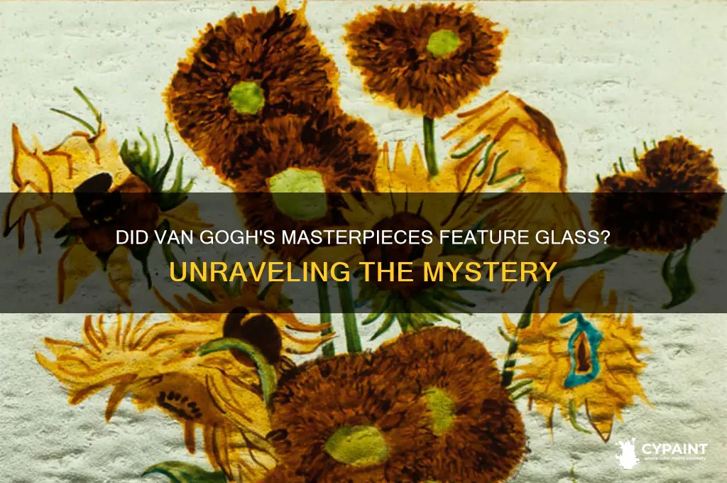 Did Van Gogh's Masterpieces Feature Glass? Unraveling The Mystery | CyPaint