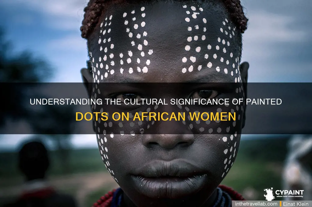 Understanding The Cultural Significance Of Painted Dots On African ...