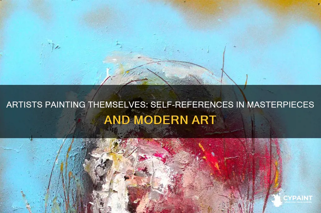 Artists Painting Themselves: Self-References In Masterpieces And Modern ...