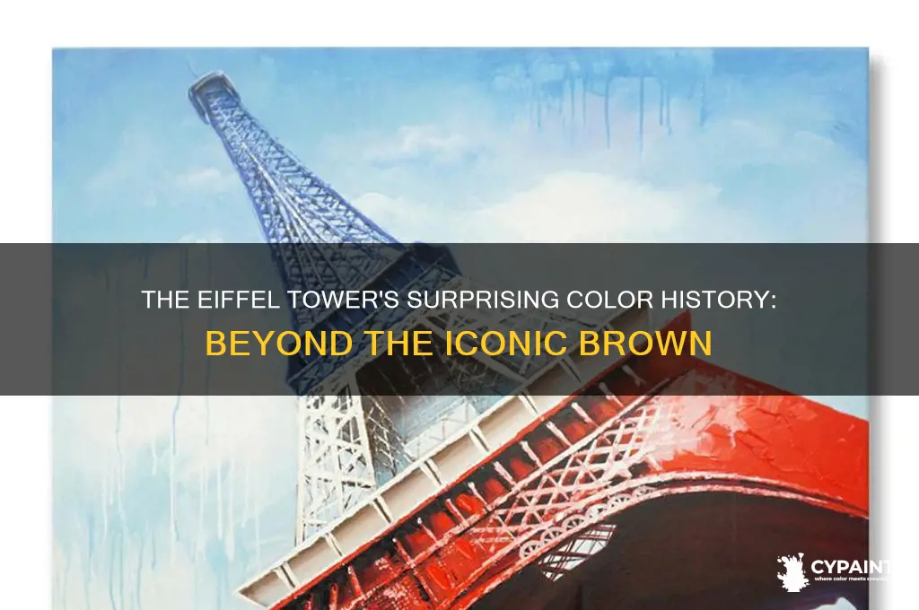 The Eiffel Tower's Surprising Color History: Beyond The Iconic Brown ...