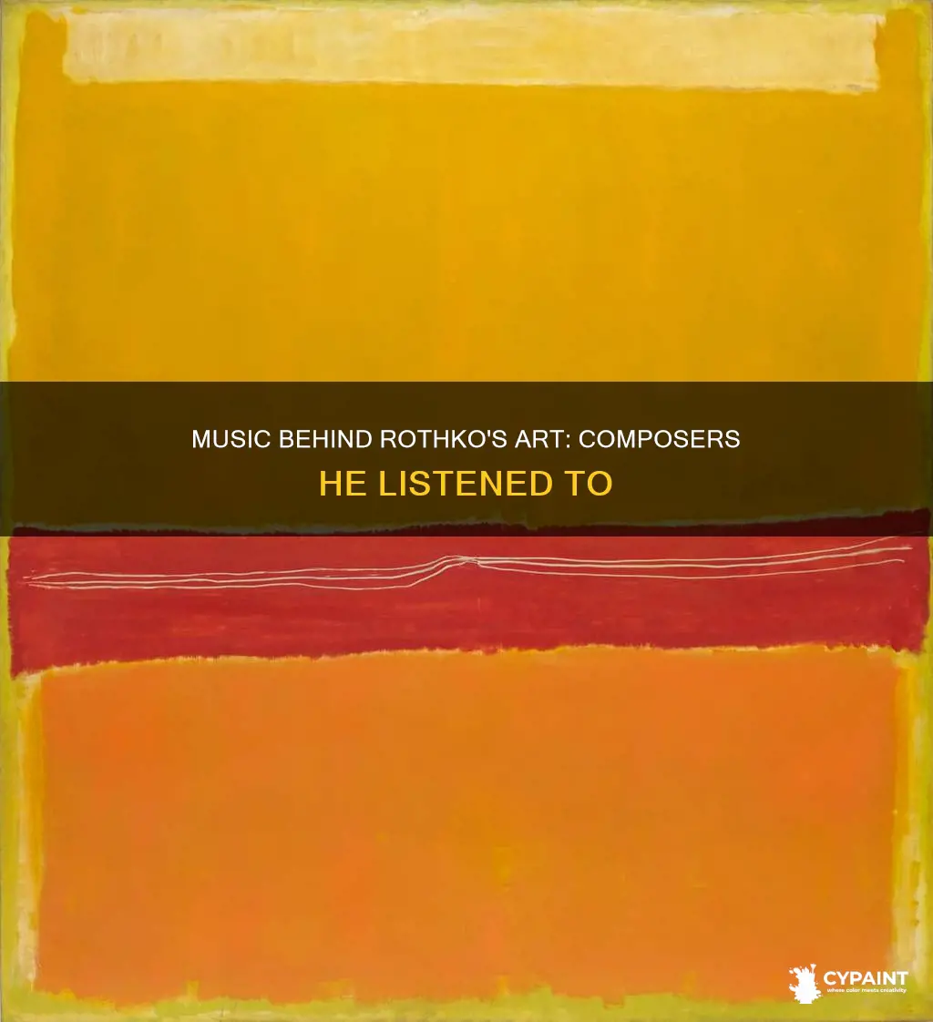 Music Behind Rothko's Art: Composers He Listened To | CyPaint