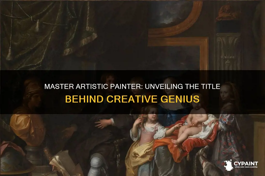 Master Artistic Painter: Unveiling The Title Behind Creative Genius ...